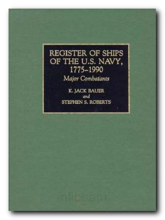 Register of Ships of the U.S. Navy, 1775-1990: Major Combatants.